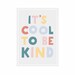 It's Cool to Be Kind Poster Decal Several Colours - Etsy