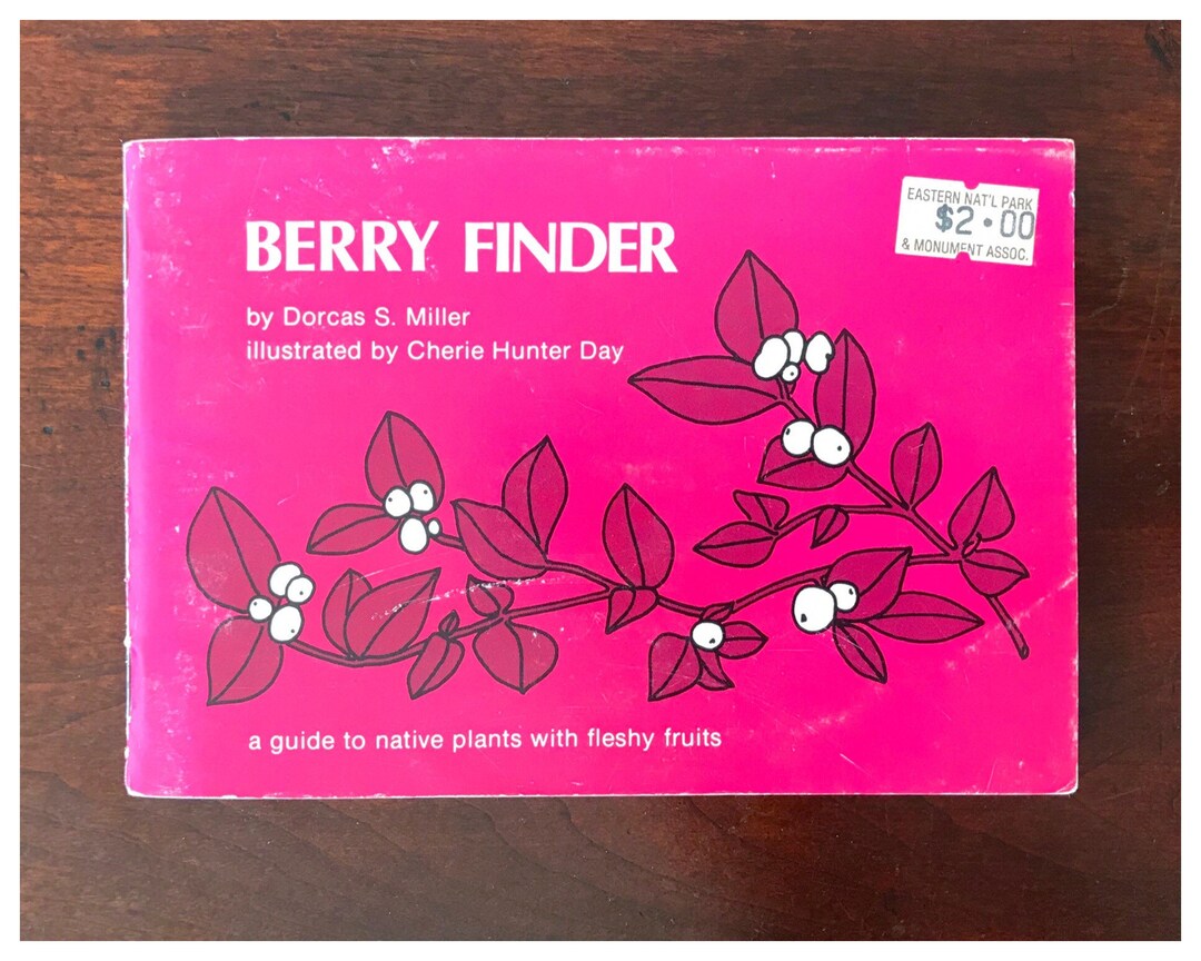 Berry Finder by Dorcas S. Miller, A Guide to Native Plants With Fleshy ...