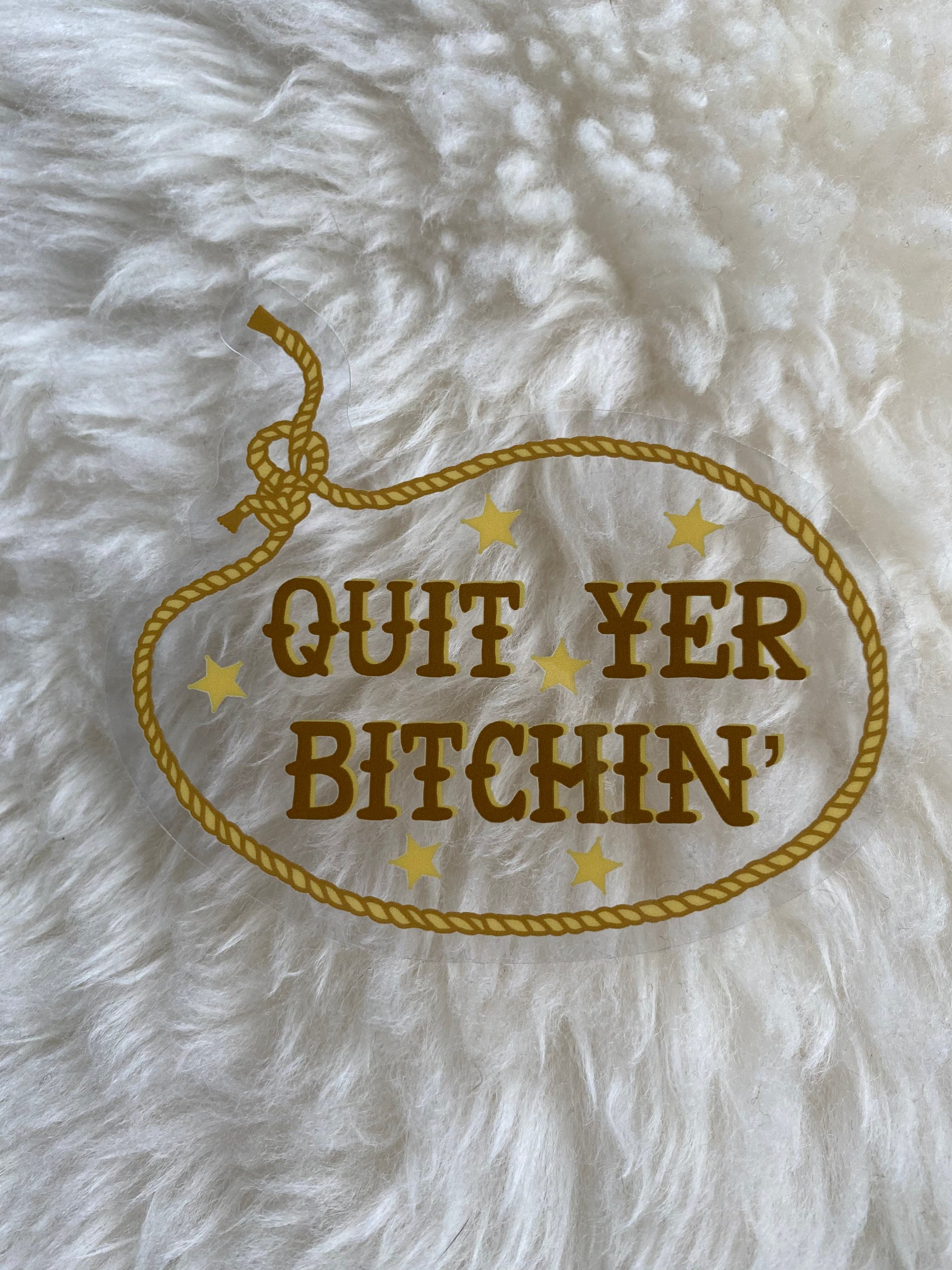 Quit Yer Bitchin Clear Vinyl Sticker - Etsy