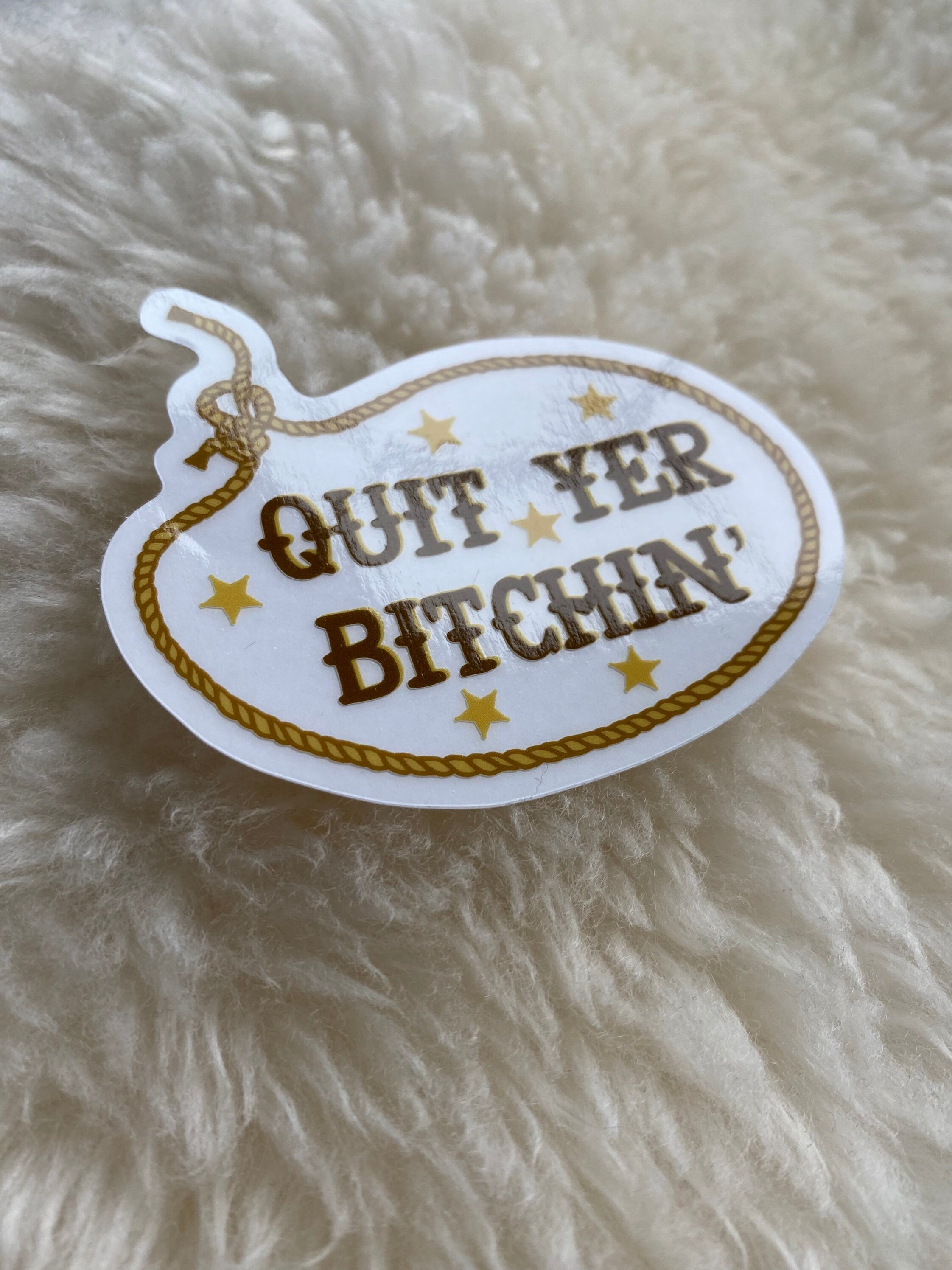 Quit Yer Bitchin Clear Vinyl Sticker - Etsy