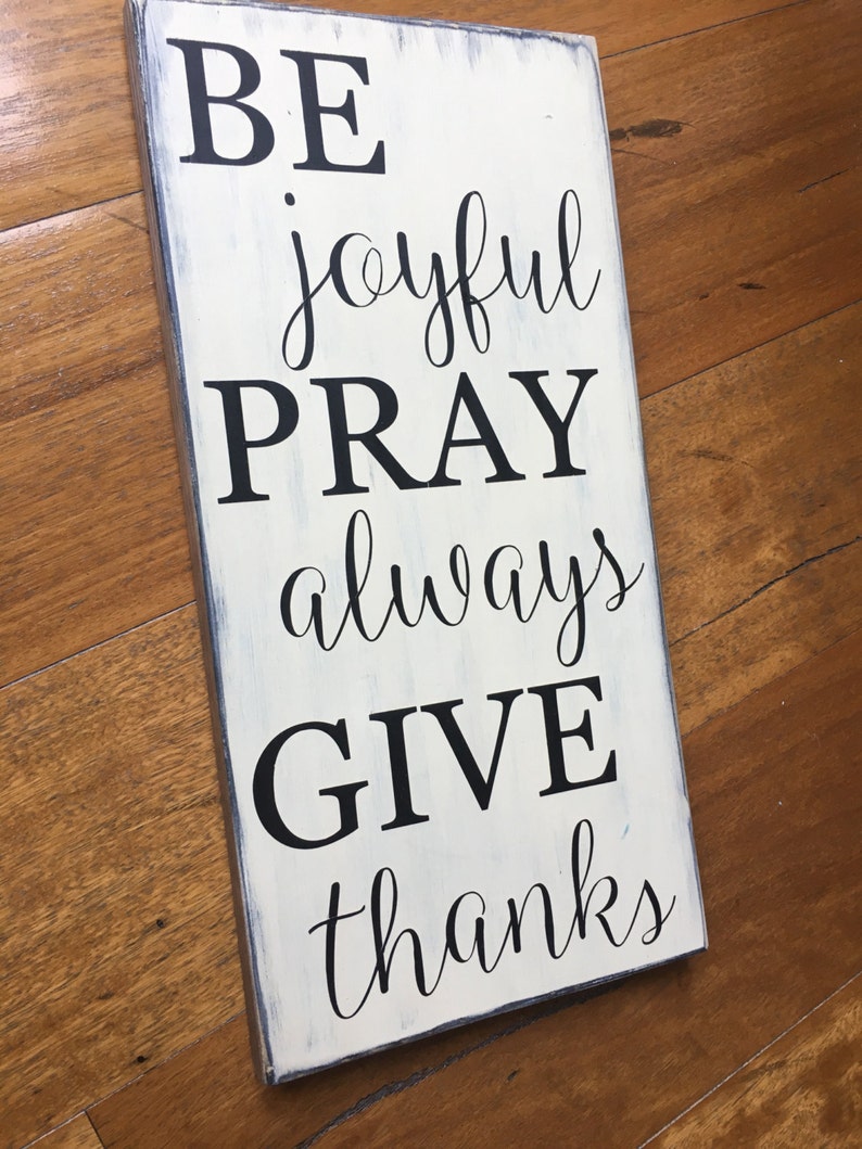 Be Joyful Pray Always Give Thanks Wood Sign - Etsy