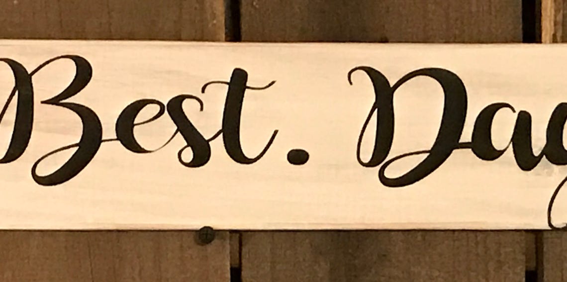 Best. Day. Ever. Wood Sign - Etsy