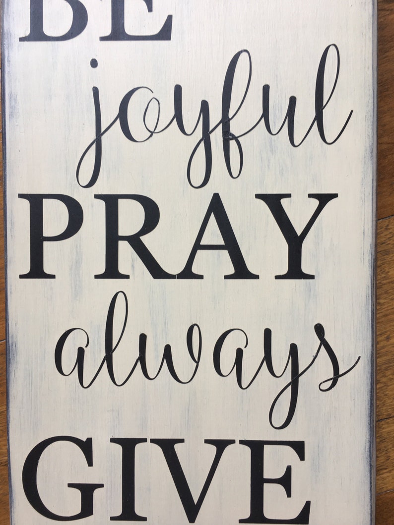 Be Joyful Pray Always Give Thanks Wood Sign - Etsy