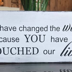 You Have Changed the World Wood Sign - Etsy