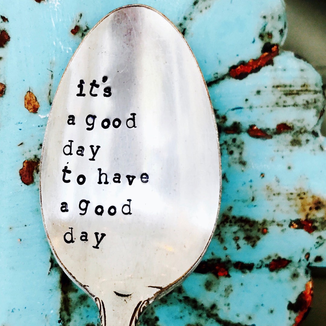 Stamped Silver Spoon, It's A Good Day to Have A Good Day, Morning ...