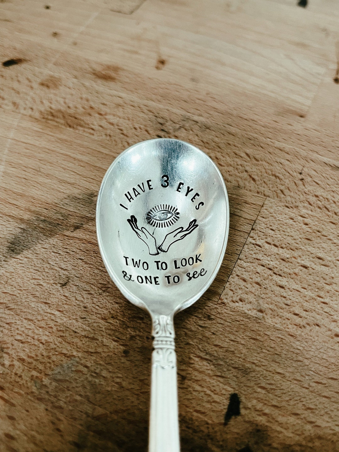 I HAVE THREE EYES Two to Look and One to See - Stamped Silver Spoon ...