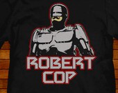 Robert Cop Funny Parody T-shirt. Sizes S M L Xl 2xl 3xl 4xl | Etsy