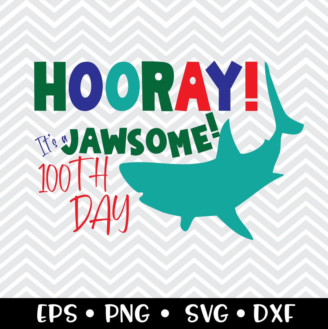 Hooray It's A Jawsome 100th Day SVG / Student T-shirt / Teacher T-shirt ...