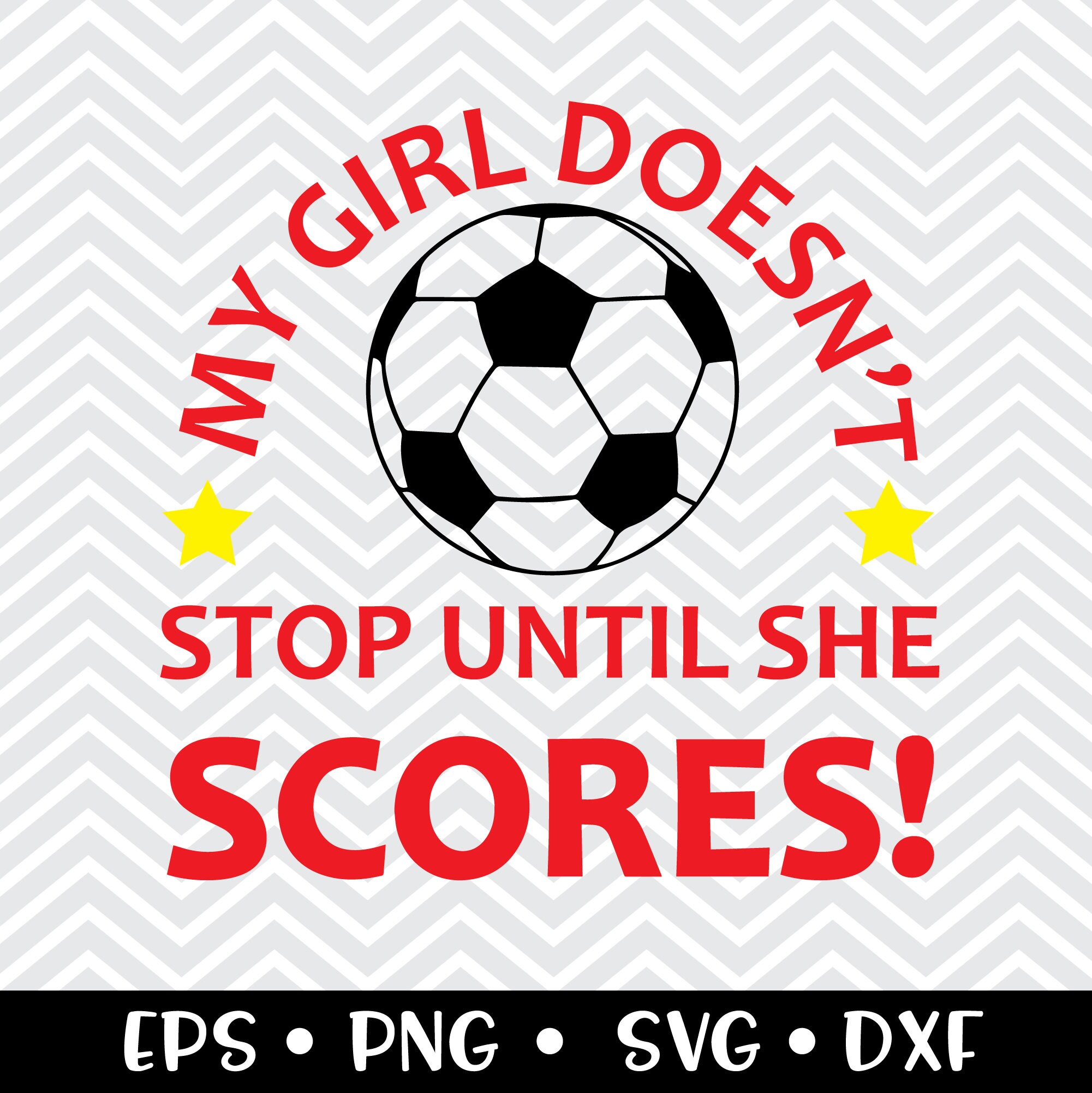 My Girl Doesn't Stop Until She Scores SVG / Sports / Teams Cut File - Etsy