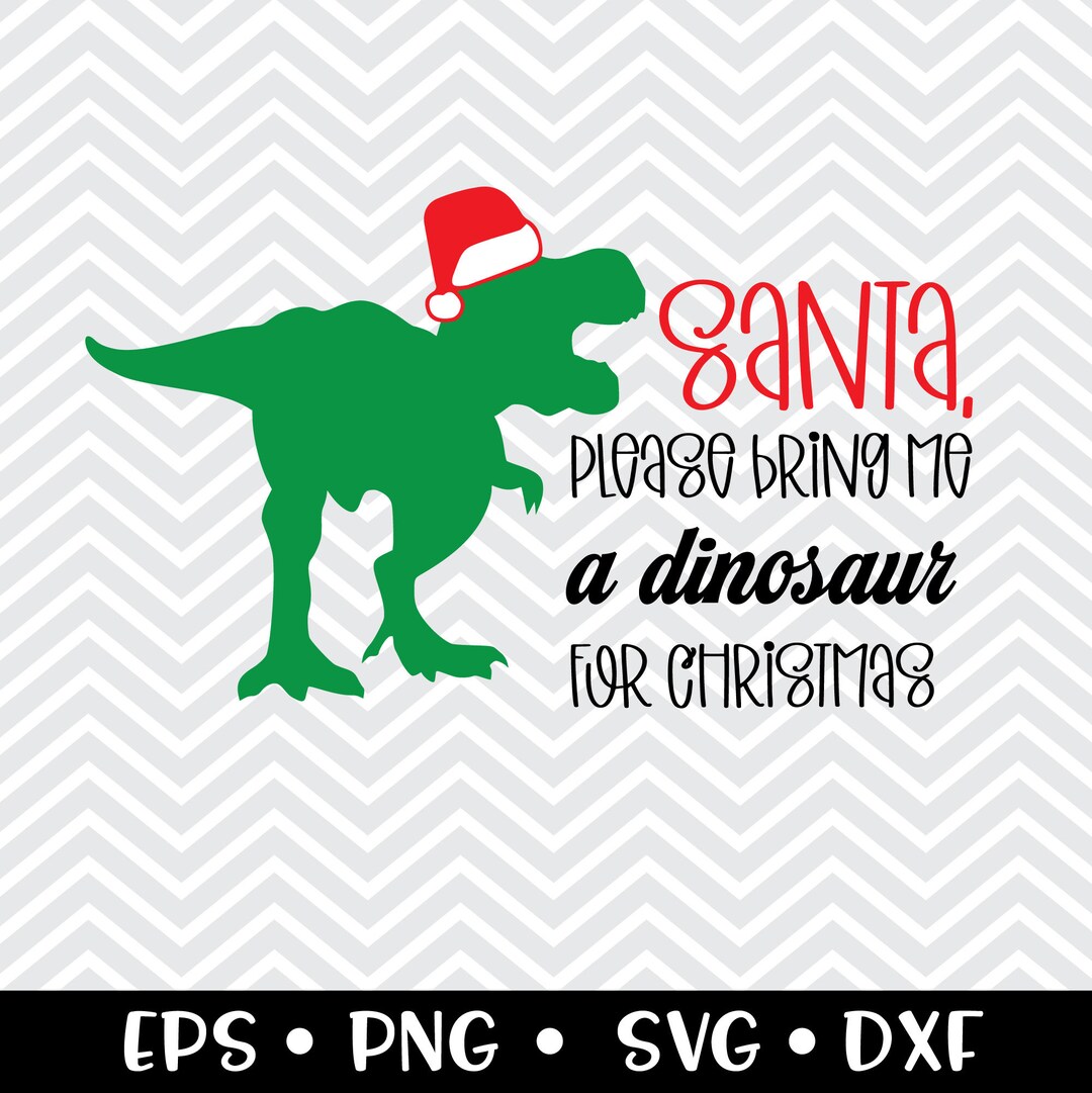 Santa Please Bring Me A Dinosaur for Christmas SVG / Baby - Etsy