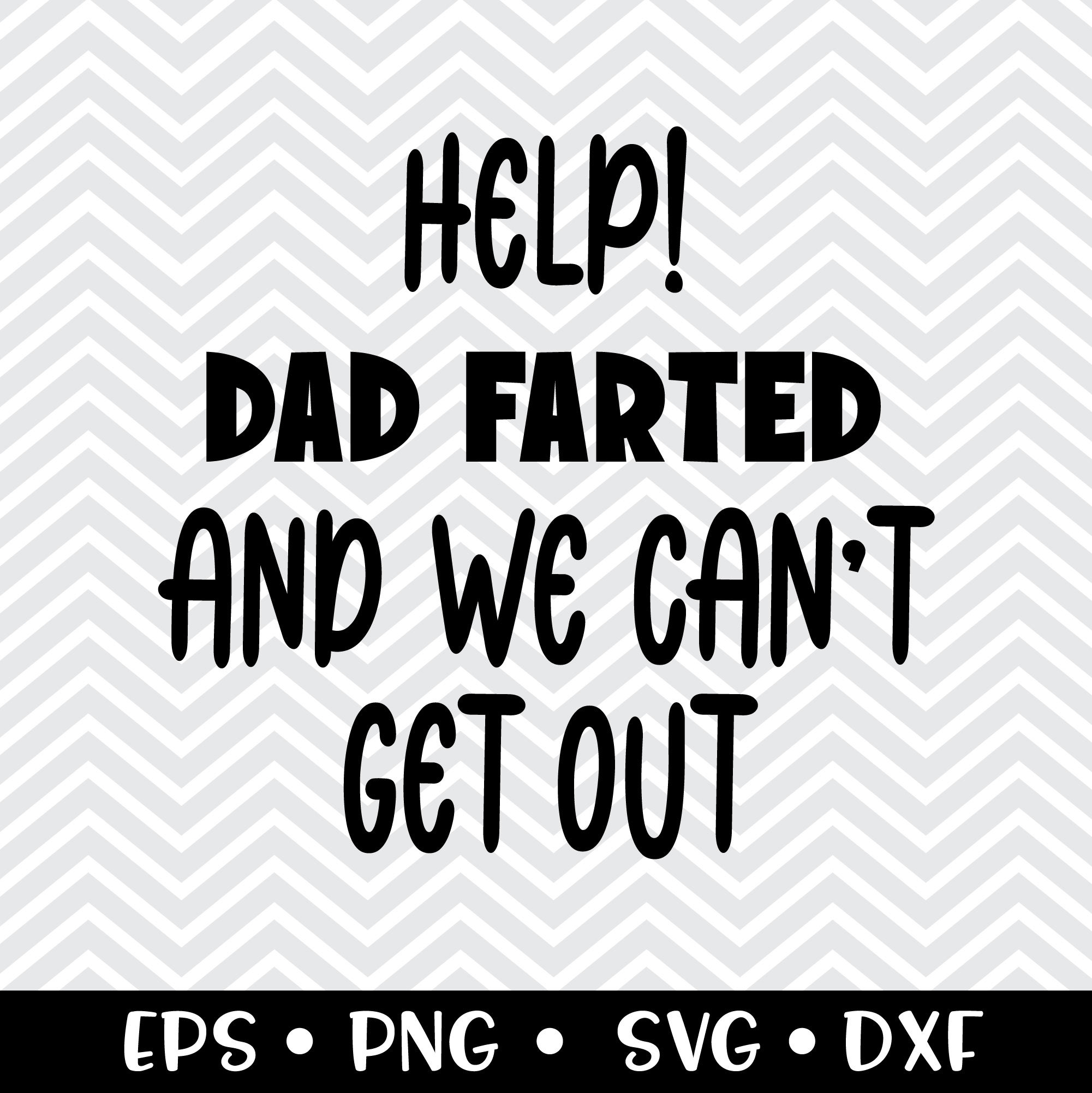 Help Dad Farted and We Can't Get Out SVG / Rear Window Decal / Funny ...