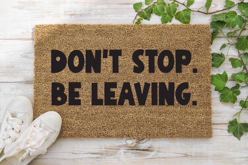 Don't Stop Be Leaving SVG / Door Mat - Etsy