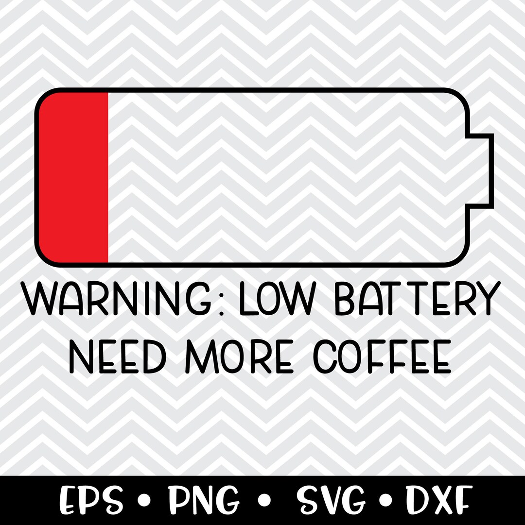 Warning Low Battery Need More Coffee SVG / Funny Coffee Lover T-shirt ...
