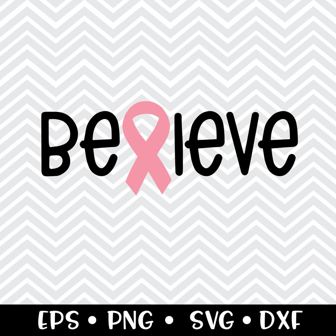 Believe Svg Breast Cancer Awareness Cancer Warrior Etsy