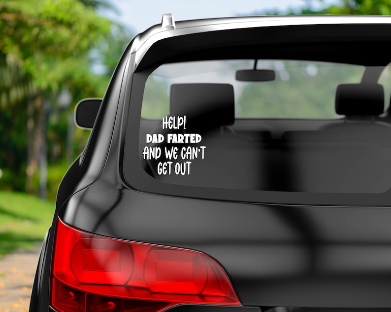 Help Dad Farted and We Can't Get Out SVG / Rear Window Decal / Funny ...