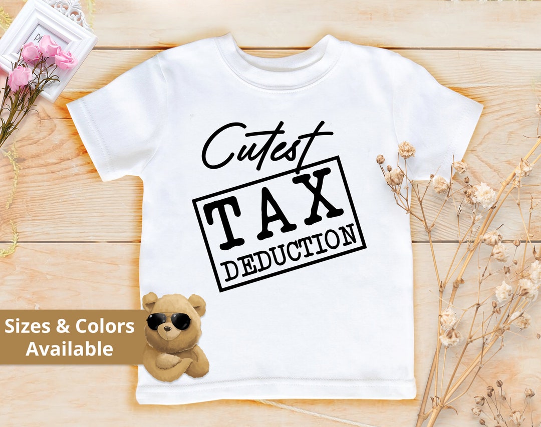 Cutest Tax Deduction Funny Graphic Shirt | Baby Shower Gift | Cute ...