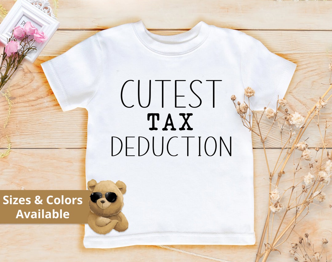 Cutest Tax Deduction Funny Graphic Shirt | Baby Shower Bodysuit ...