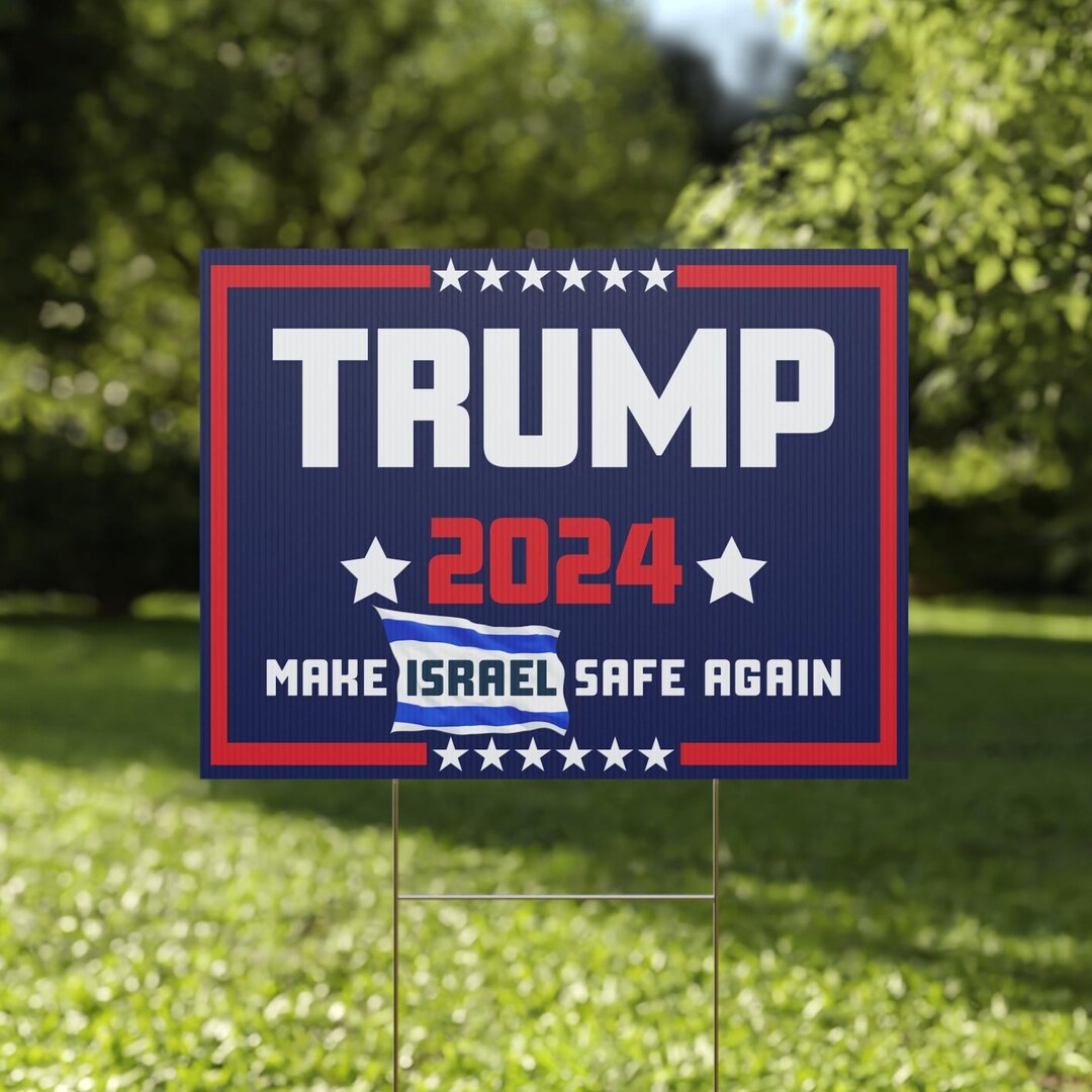 Trump 2024 Yard Sign Make Israel Safe Again, Vote for Donald Trump ...