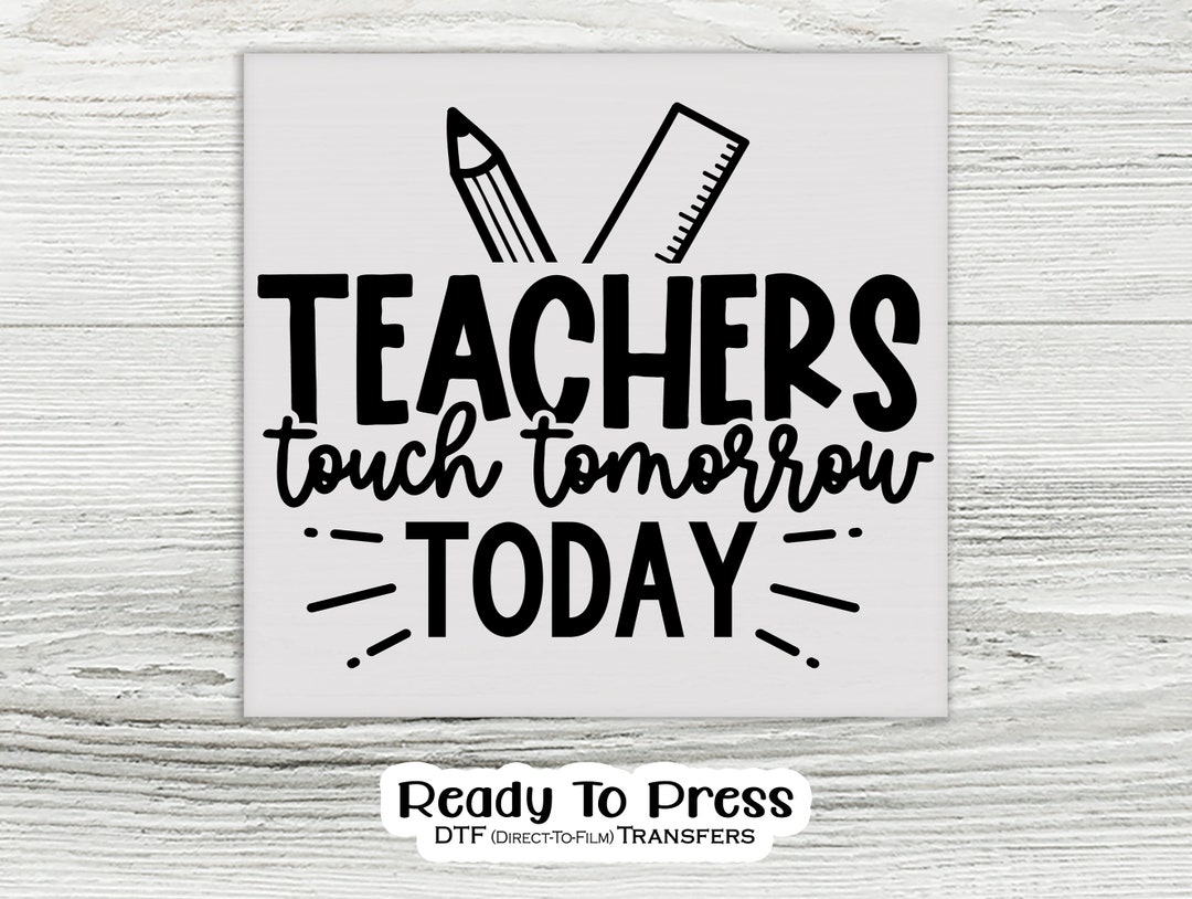 Stylish & Inspirational Teacher Design DTF, Direct to Film, Ready to ...