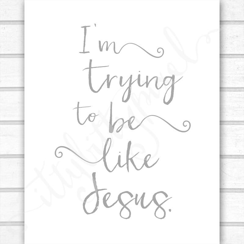 Trying to Be Like Jesus - LDS Digital Wall Art Print PRINTABLE Primary ...