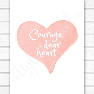 Courage Dear Heart - Digital Wall Art Print PRINTABLE CS Lewis Quote ...
