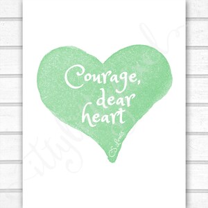 Courage Dear Heart - Digital Wall Art Print PRINTABLE CS Lewis Quote ...