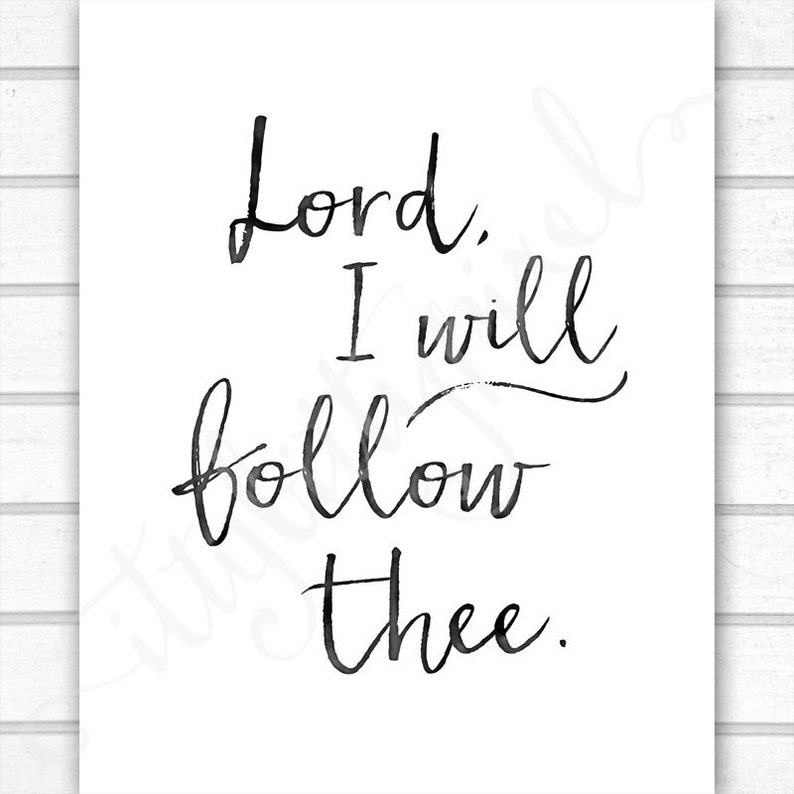 Lord I Will Follow Thee - LDS Digital Wall Art Print PRINTABLE ...