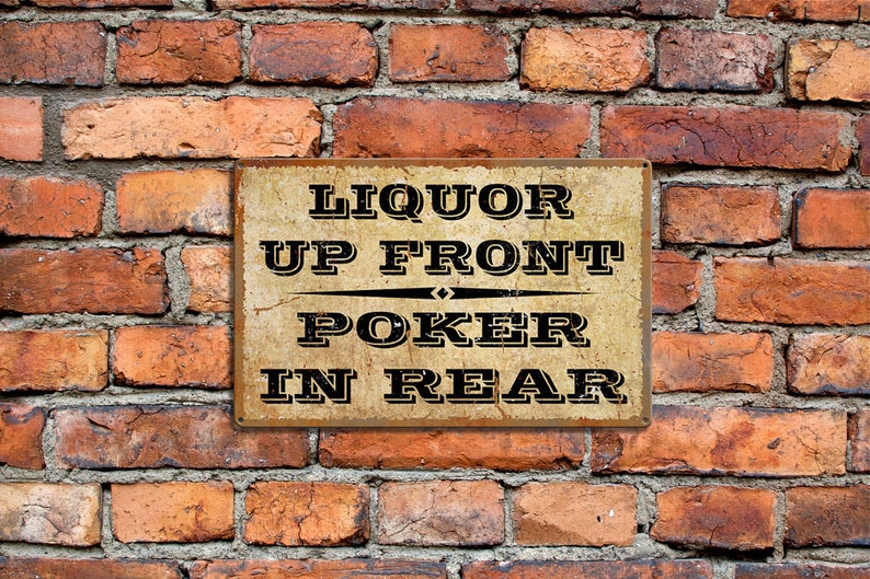 Liquor up Front Metal Sign Poker Sign Funny Raunchy Comedy Sign Rustic ...