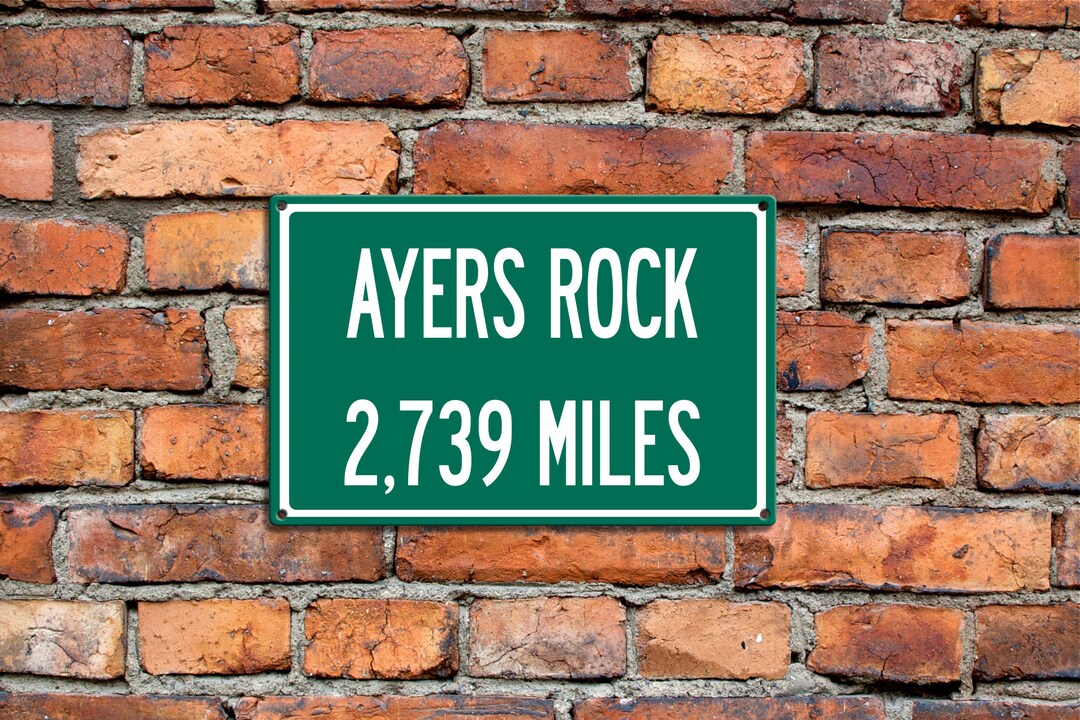 Personalized Aluminum Highway Distance Sign to Ayers Rock in Austrailia ...