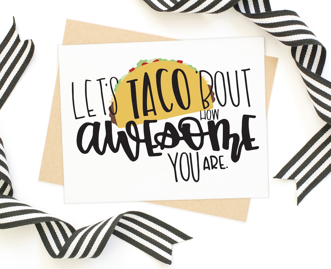 Lets Taco Bout How Awesome You Are Card-just Because Card-food - Etsy