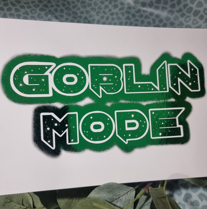 Goblin Mode Foiled Print, A4 or A5 Black or White, Choose Your Foil ...