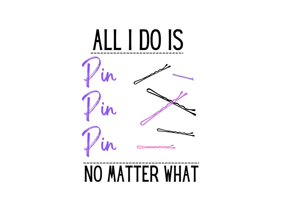 All I Do is Pin Pin Pin PNG Digital Download Bobby Pin Hairstylist ...