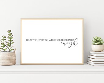 Gratitude Turns What We Have Into Enough | Gratitude Printable ...