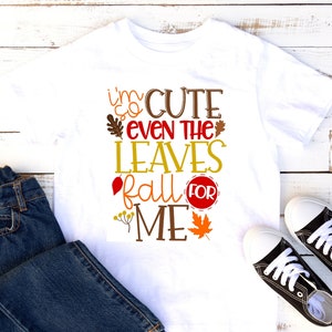 I'm so Cute Even the Leaves Fall for Me Shirt T-shirt One Piece ...