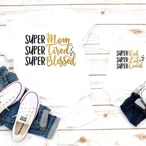 Mommy and Me Shirts Super Mom Tired Blessed Super Kid Cute - Etsy