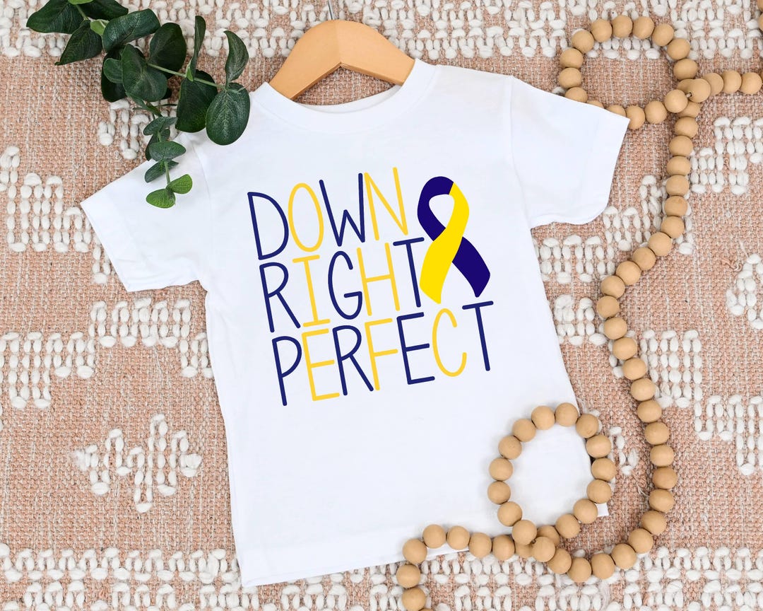 Down Syndrome Awareness Shirt | Down Right Perfect | T-shirt One Piece ...