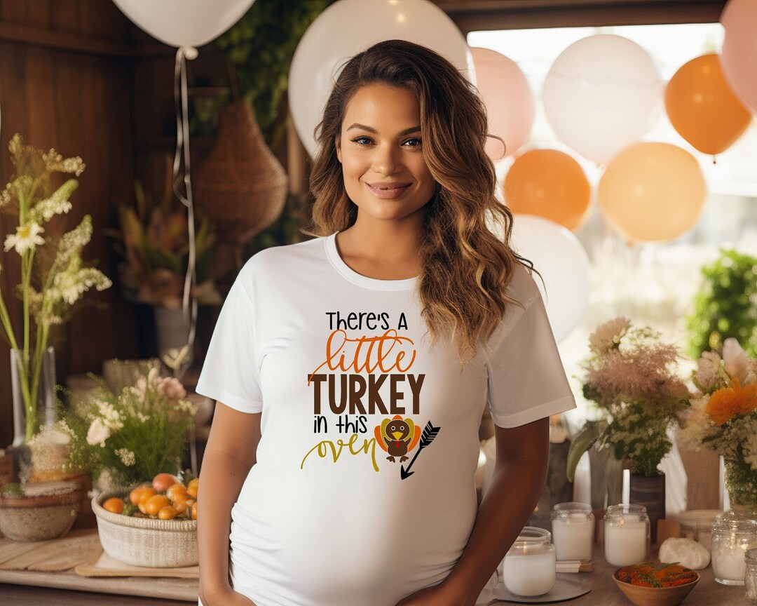 There's a Little Turkey in This Oven Shirt | T-shirt | Pregnancy ...