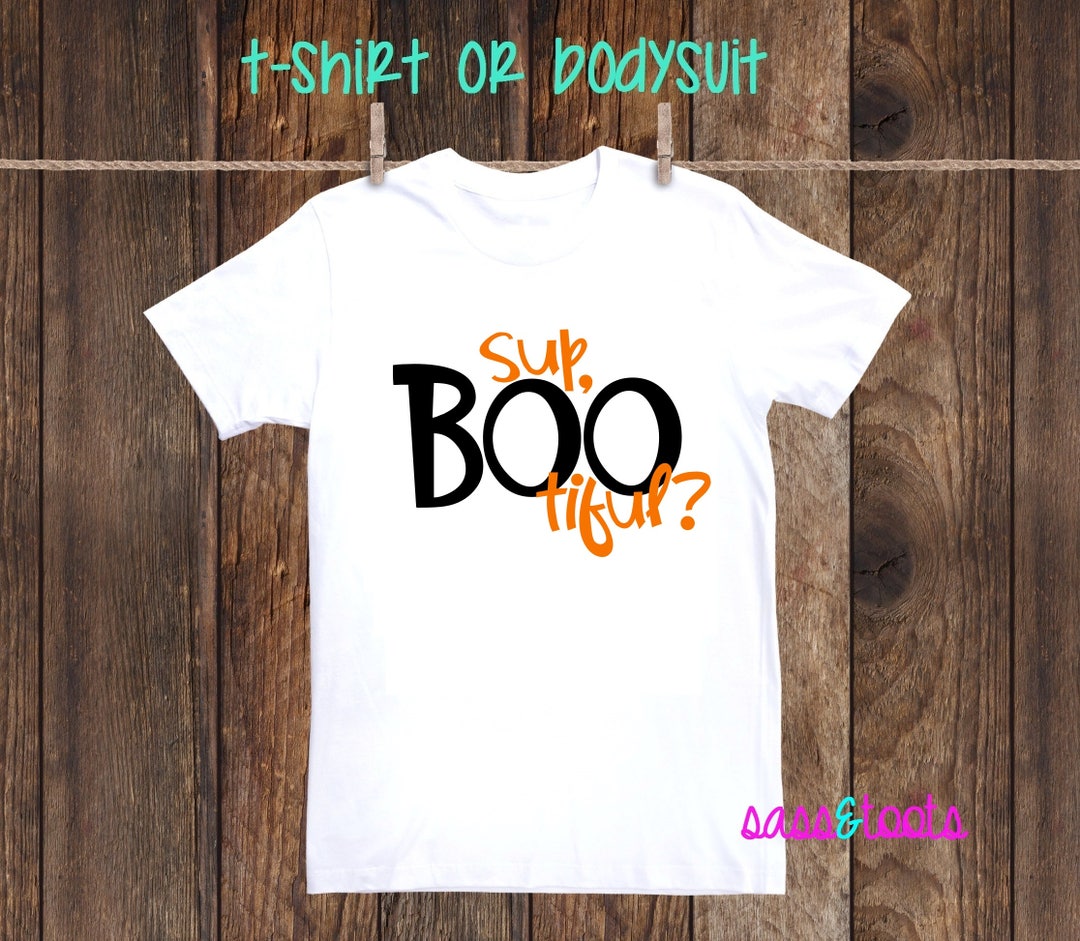 Sup Bootiful One Piece Bodysuit Shirt Tshirt Fall Pumpkin Season ...