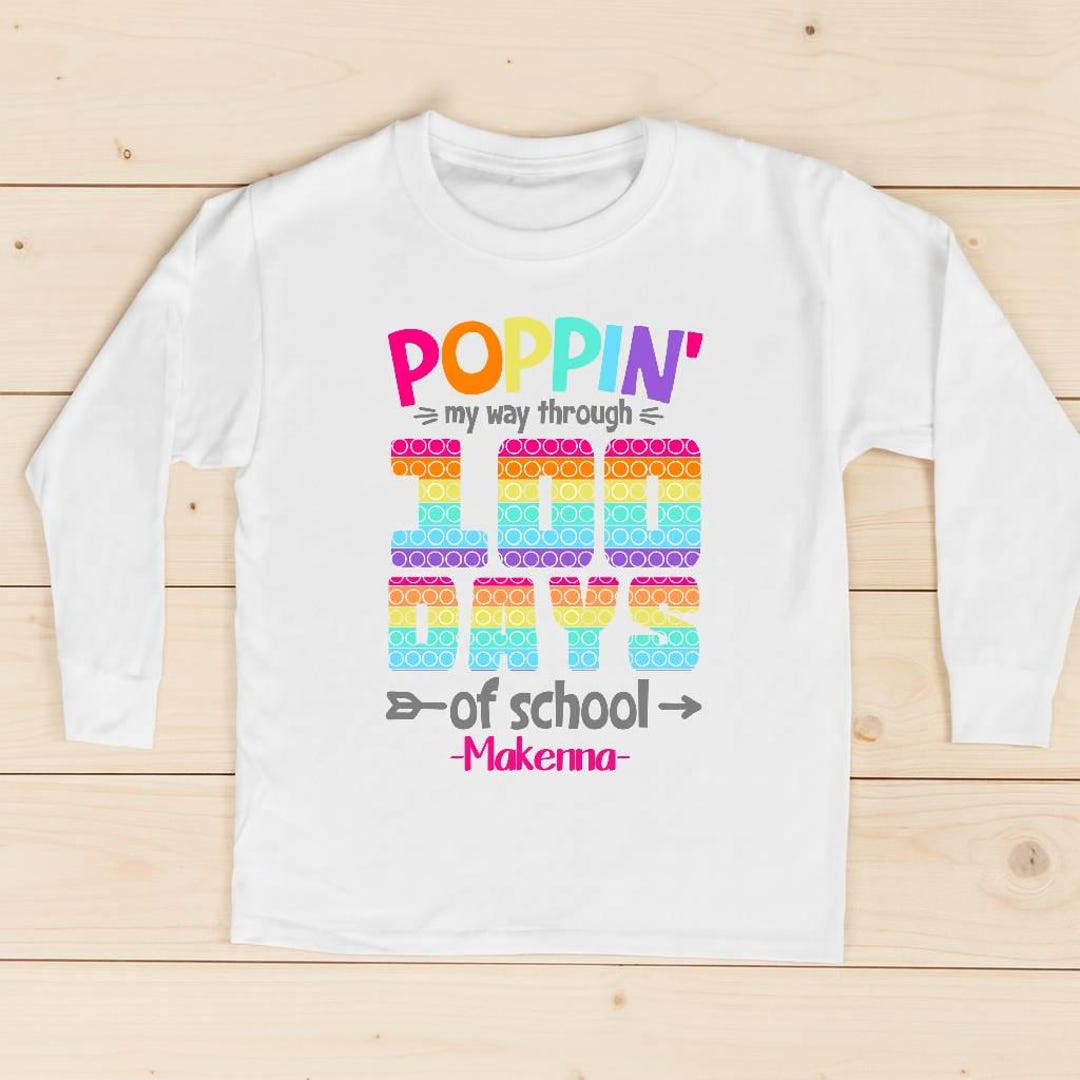100th Day of School Shirt | Poppin My Way Through 100 Days | Long ...