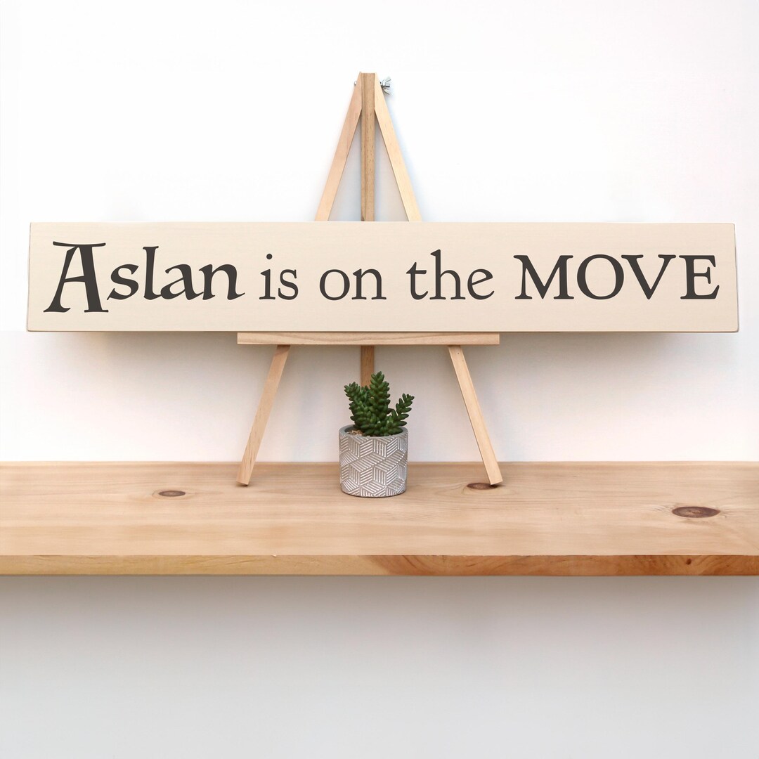 Aslan is on the MOVE, Wooden Sign, Narnia Themed Decor, Above the Door ...