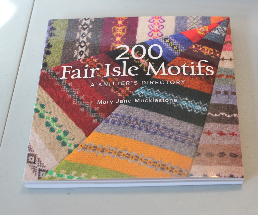OC2: 200 Fair Isle Motifs a Knitters Directory Mary Jane Mucklestone ...
