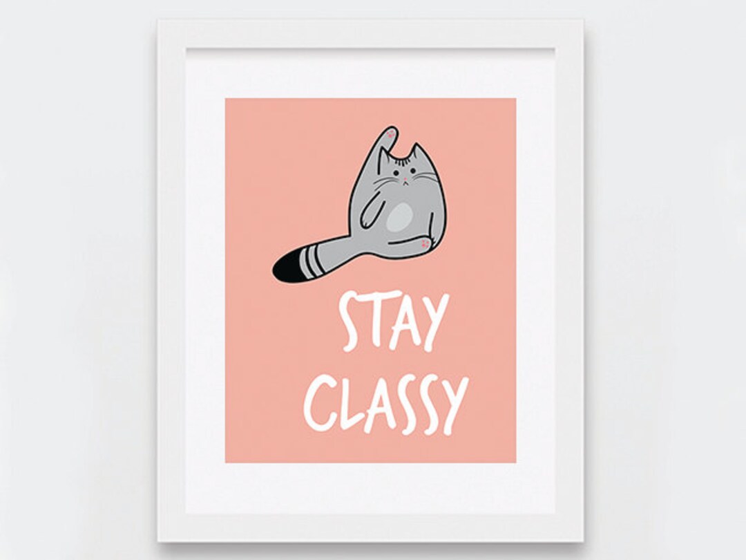 Stay Classy Cat Art Print, Funny Cat Art Printable, Peach Cat Art Print ...