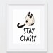 Stay Classy Cat Art Instant Digital Download Funny Siamese - Etsy