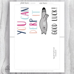 Good Luck Cards, Funny Cat Good Luck Printable Cards, You Can Derp It ...