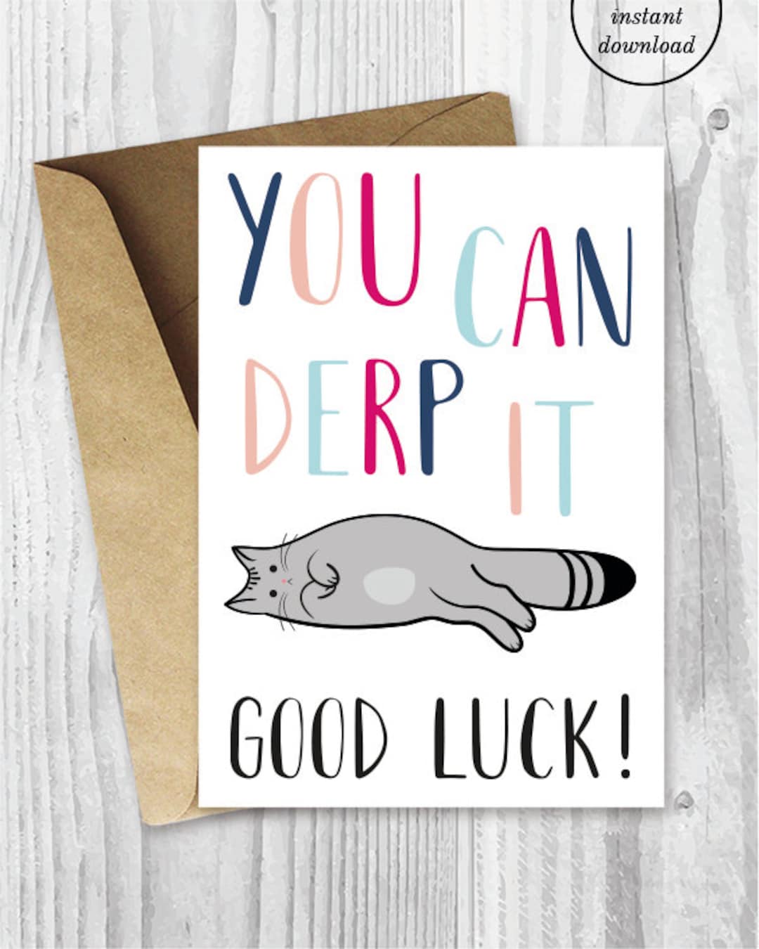 Good Luck Cards, Funny Cat Good Luck Printable Cards, You Can Derp It ...