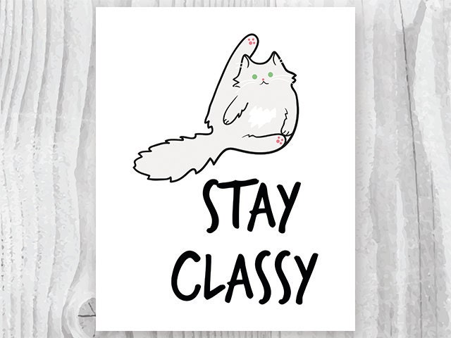 Stay Classy Cat Art Instant Digital Download Funny Persian - Etsy