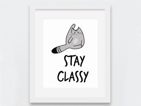 Funny Art Print Stay Classy Cat Printable Funny Cat Art - Etsy