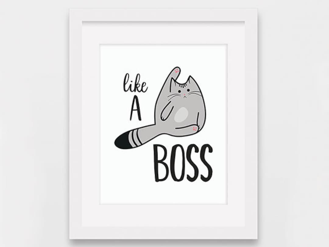Funny Cat Illustration, Like a Boss Cat Printable, Funny Cat Art ...