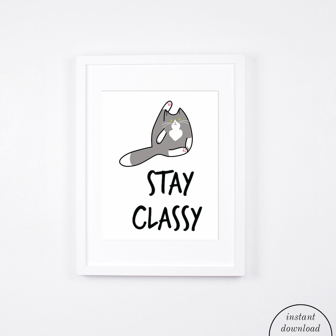 Stay Classy Cat Art Print Funny Cat Art Printable Gray | Etsy