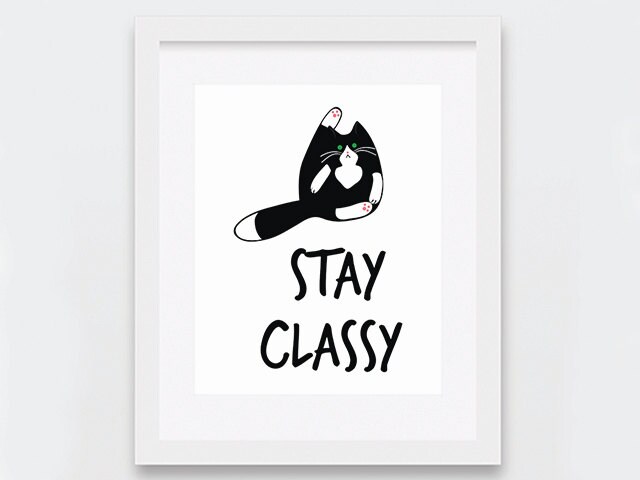 Stay Classy Cat Art Print, Funny Cat Art Printable, Tuxedo Cat Art ...